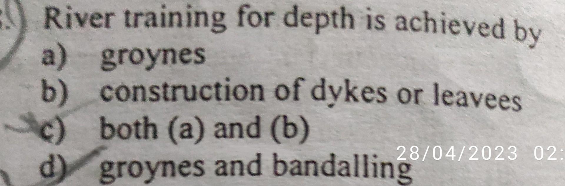 River training for depth is achieved by a) groynes b) | Chegg.com