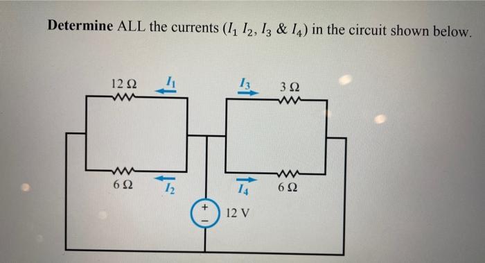 Solved Determine ALL the currents (I1I2,I3&I4) in the | Chegg.com