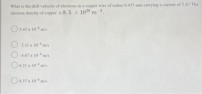Solved Question 25 (2 points) What is the drift velocity of | Chegg.com