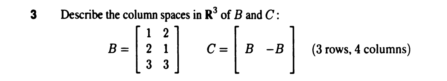 Solved 3 ﻿Describe the column spaces in R3 ﻿of B ﻿and C | Chegg.com