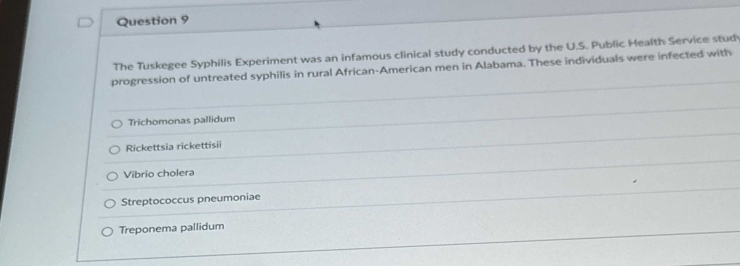 Solved Question 9The Tuskegee Syphilis Experiment was an | Chegg.com