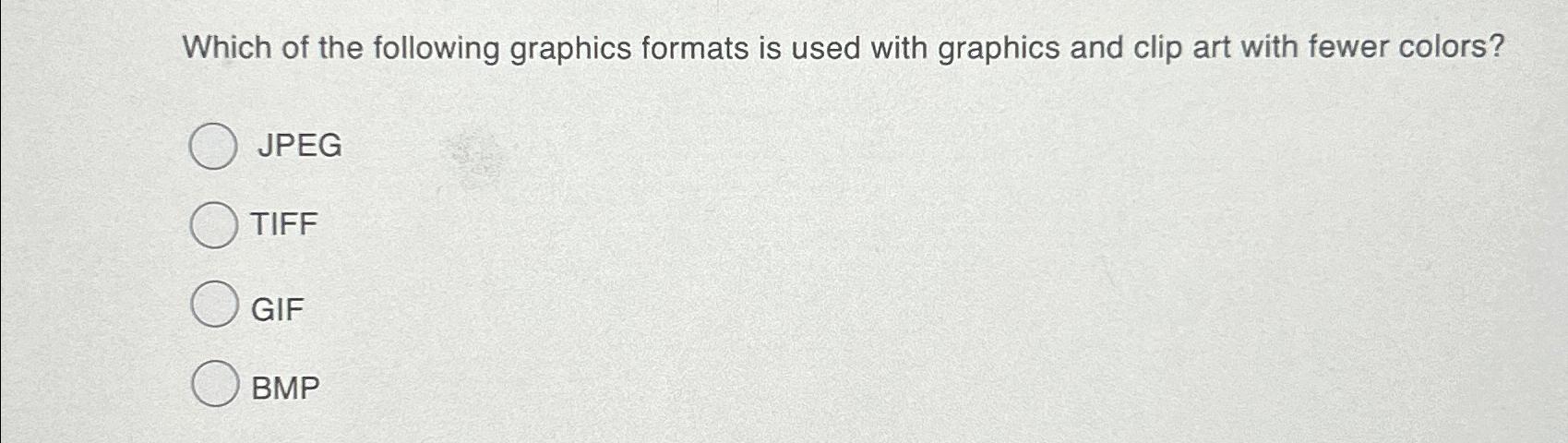 Solved Which of the following graphics formats is used with | Chegg.com