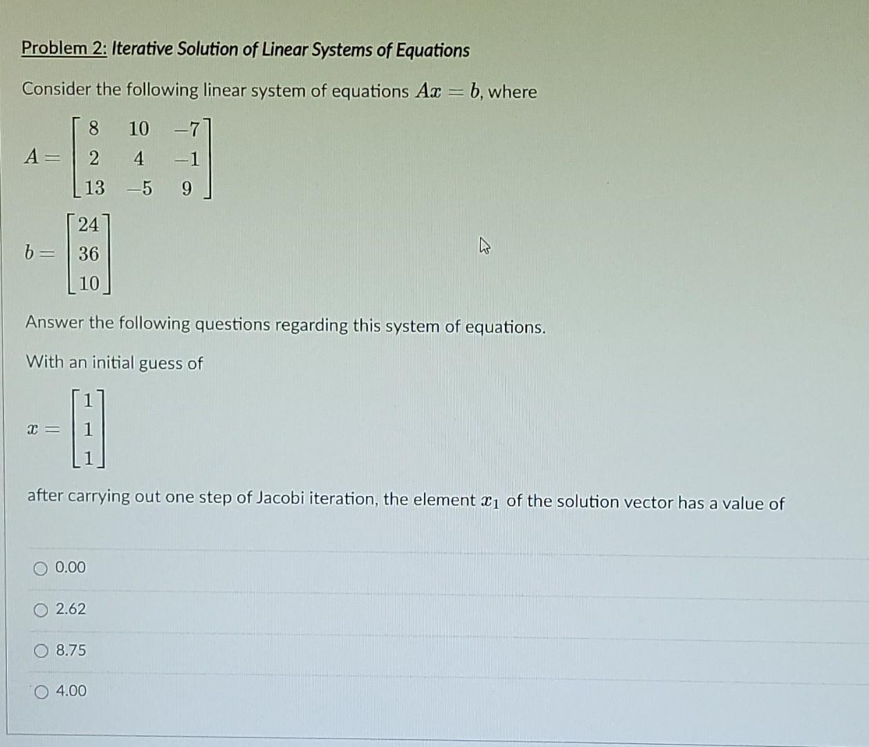 Solved Problem 2: Iterative Solution of Linear Systems of | Chegg.com