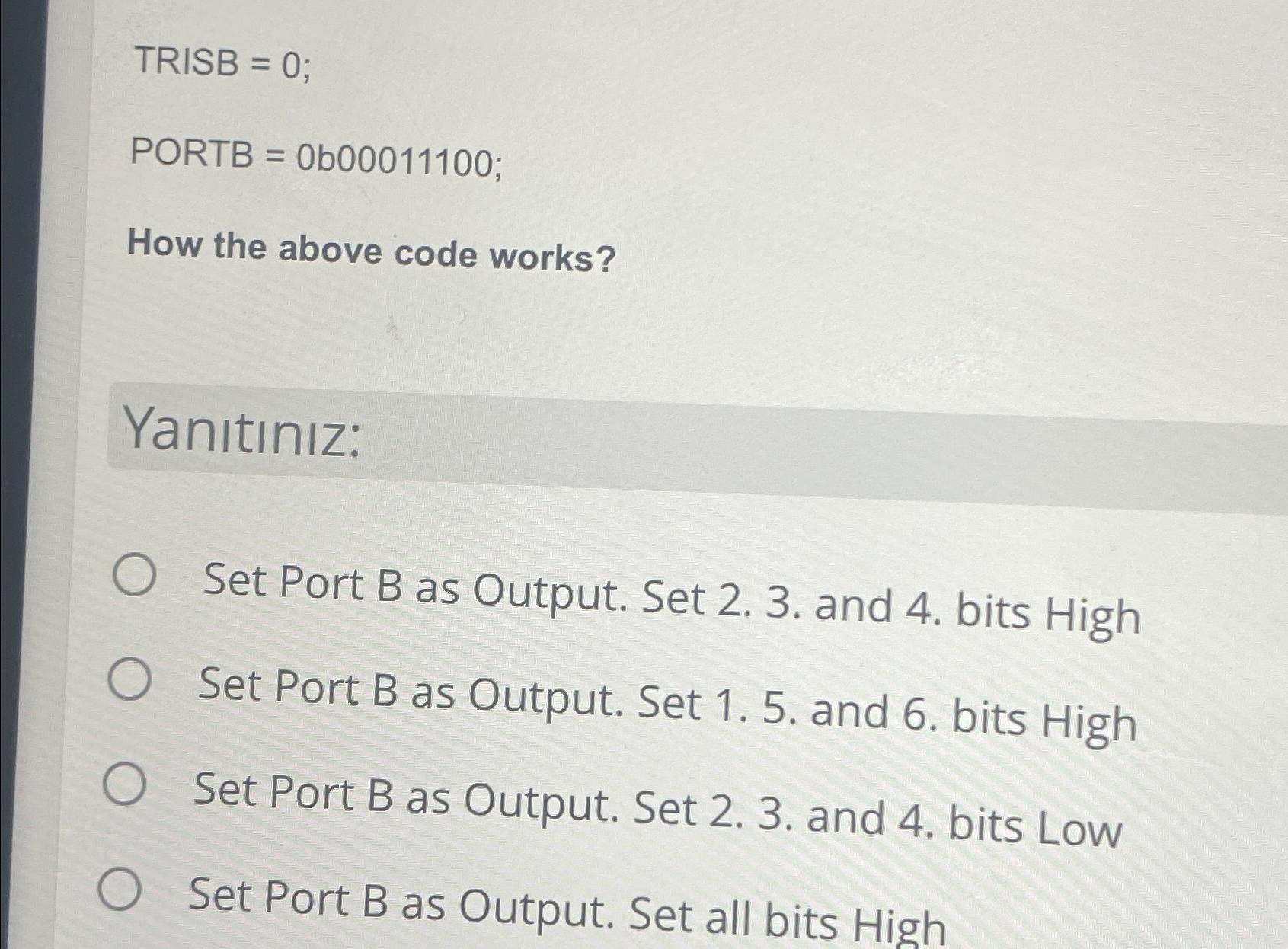 Solved Trisb 0portb 0b00011100how The Above Code 