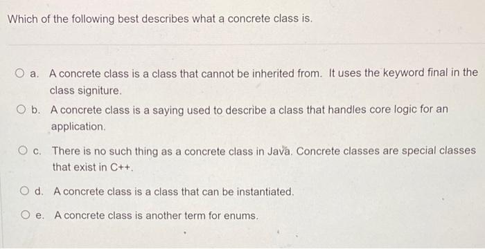 Solved Which of the following best describes what a concrete | Chegg.com