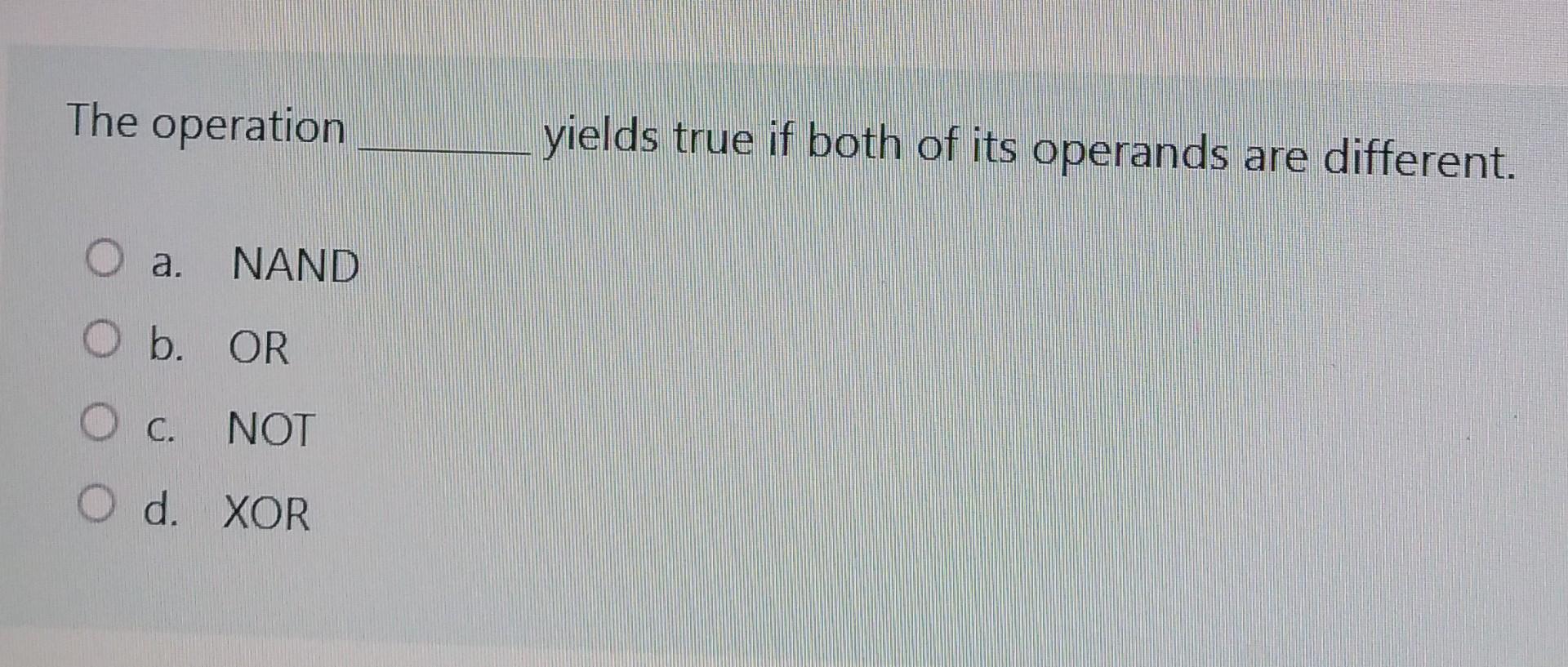 Solved The operation yields true if both of its operands are | Chegg.com