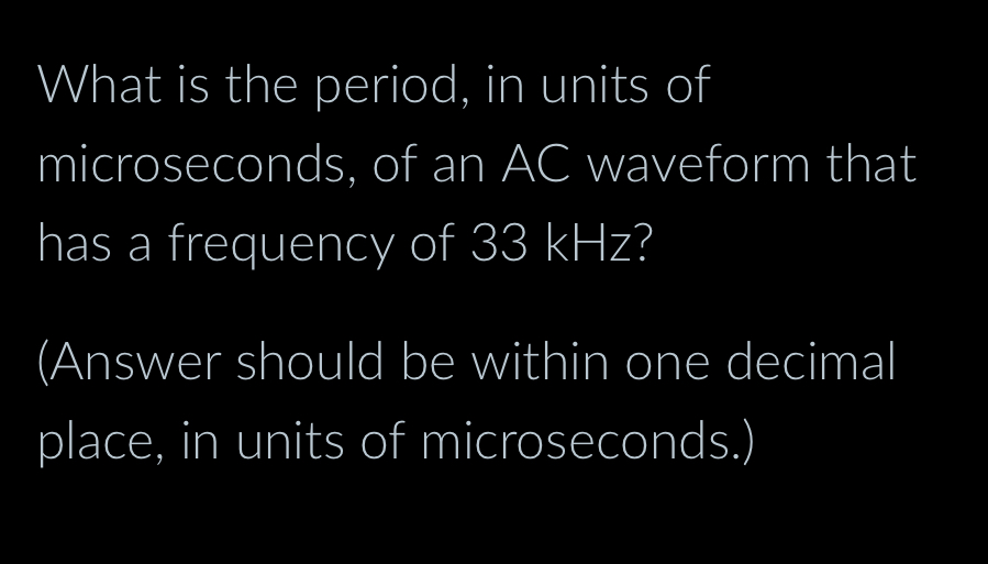 Solved What is the period, in units of microseconds, of an | Chegg.com