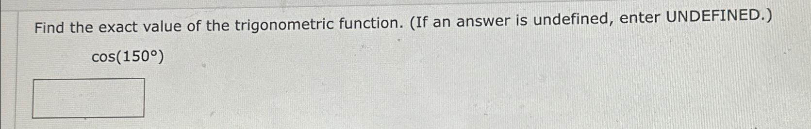 Solved Find the exact value of the trigonometric function. | Chegg.com