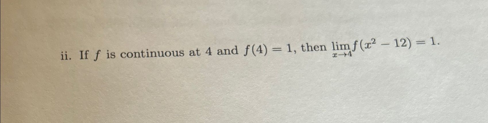 Solved ii. ﻿If f ﻿is continuous at 4 ﻿and f(4)=1, ﻿then | Chegg.com