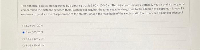 Solved Two spherical objects are separated by a distance | Chegg.com