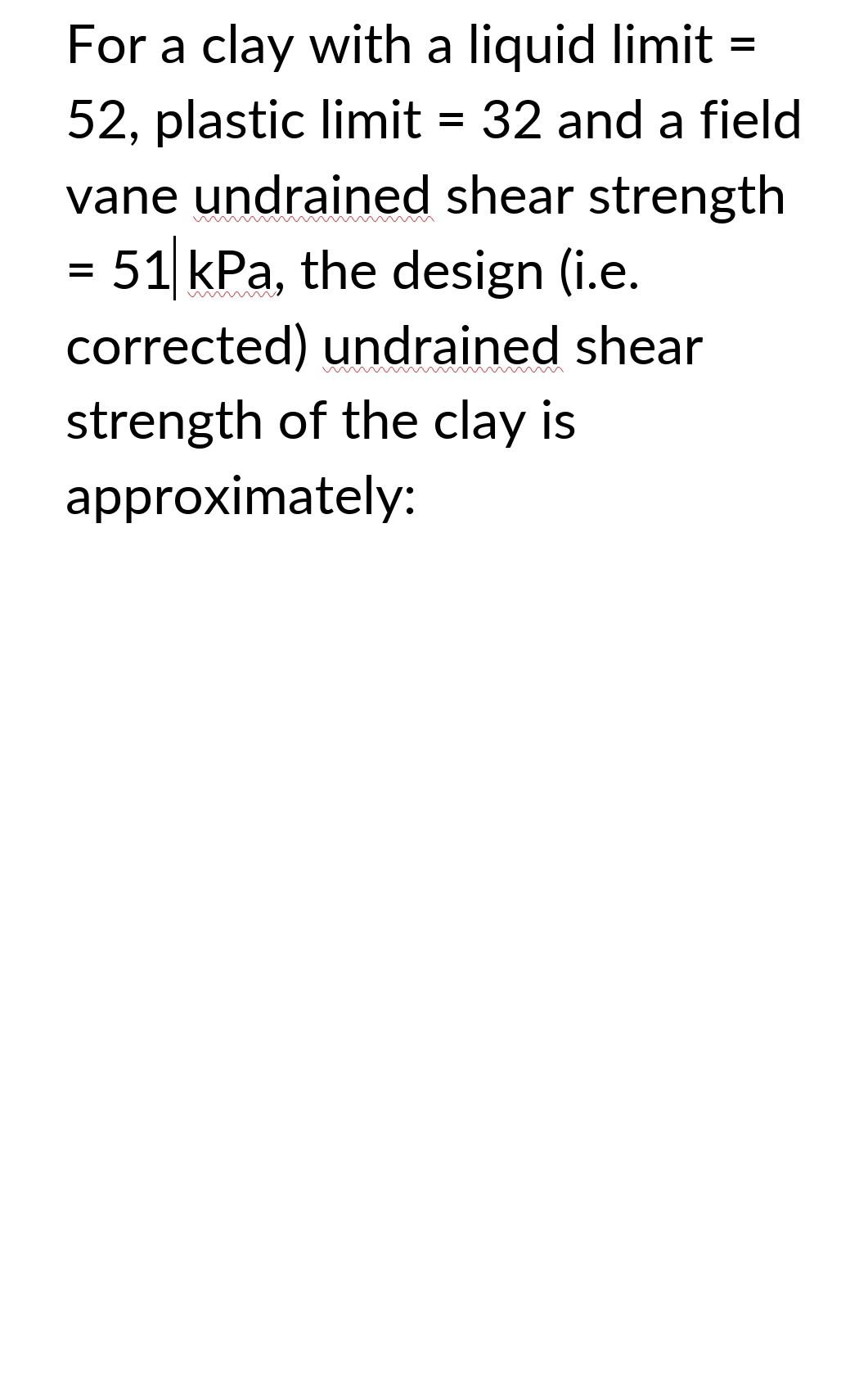 Solved = a For a clay with a liquid limit = 52, plastic | Chegg.com