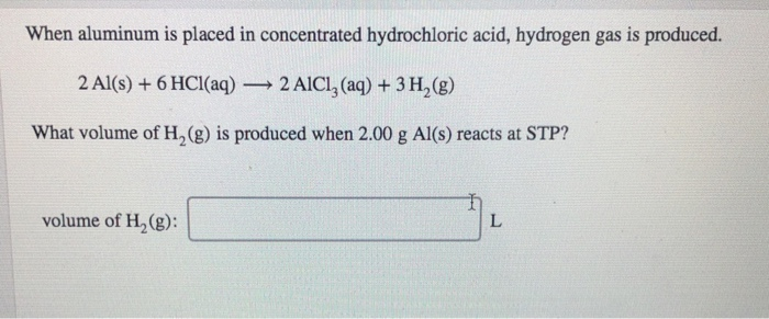 Solved When aluminum is placed in concentrated hydrochloric | Chegg.com