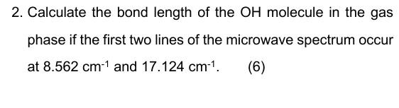 Solved 2. Calculate the bond length of the OH molecule in | Chegg.com