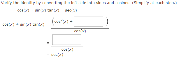 Solved Verify the identity by converting the left side into | Chegg.com