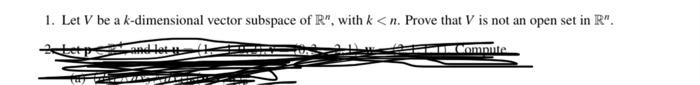 Solved 1. Let V be a k-dimensional vector subspace of R", | Chegg.com