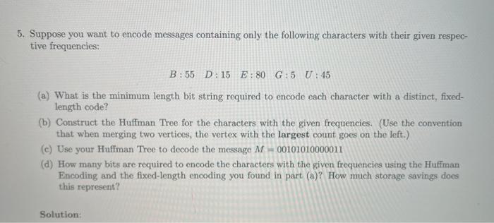 Solved 5. Suppose you want to encode messages containing | Chegg.com