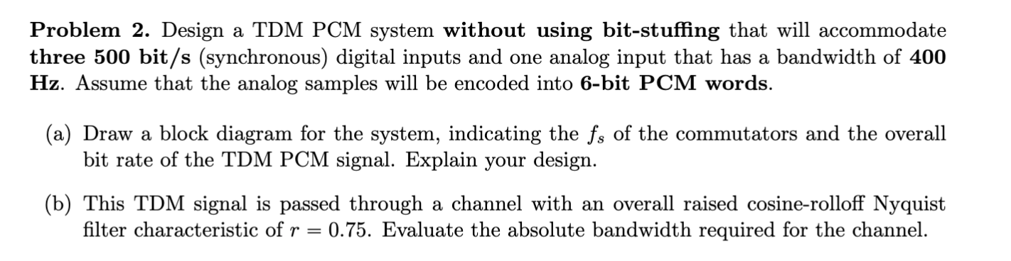 Solved Problem 2. ﻿Design a TDM PCM system without using | Chegg.com