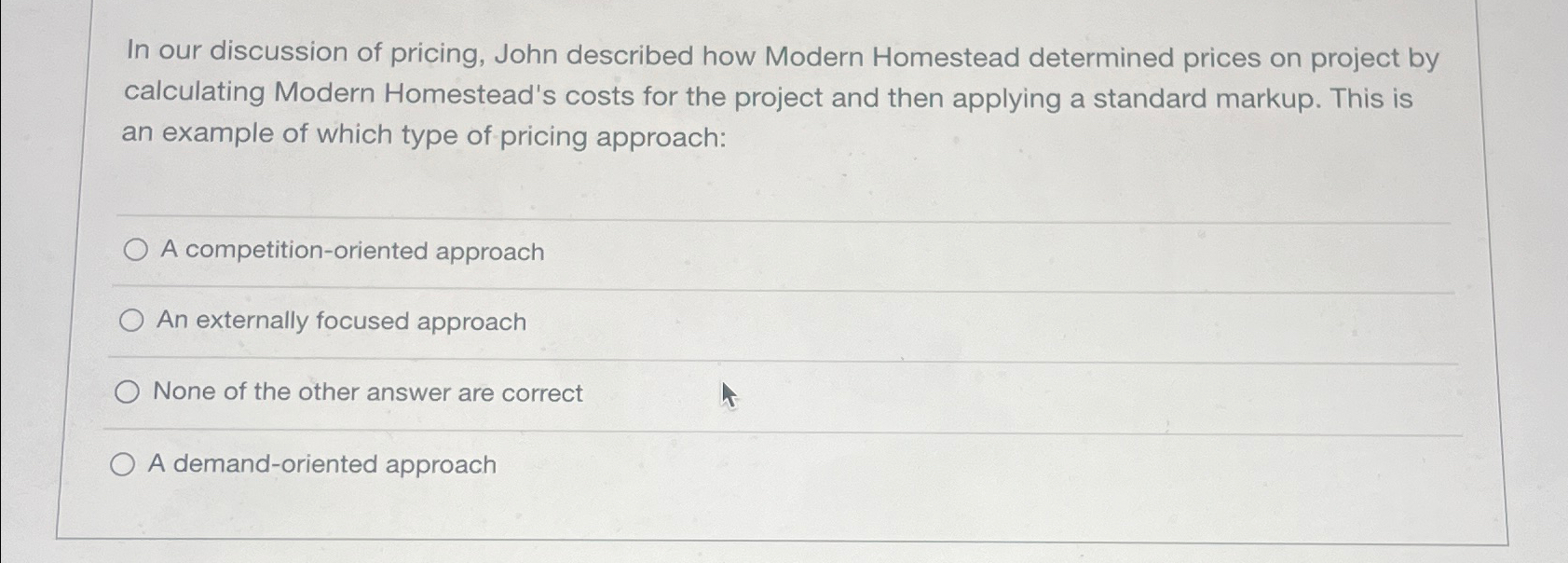 Solved In our discussion of pricing, John described how | Chegg.com