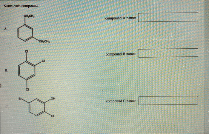 Solved Name each compound. CH.CH compound A name: A CH,CH, & | Chegg.com