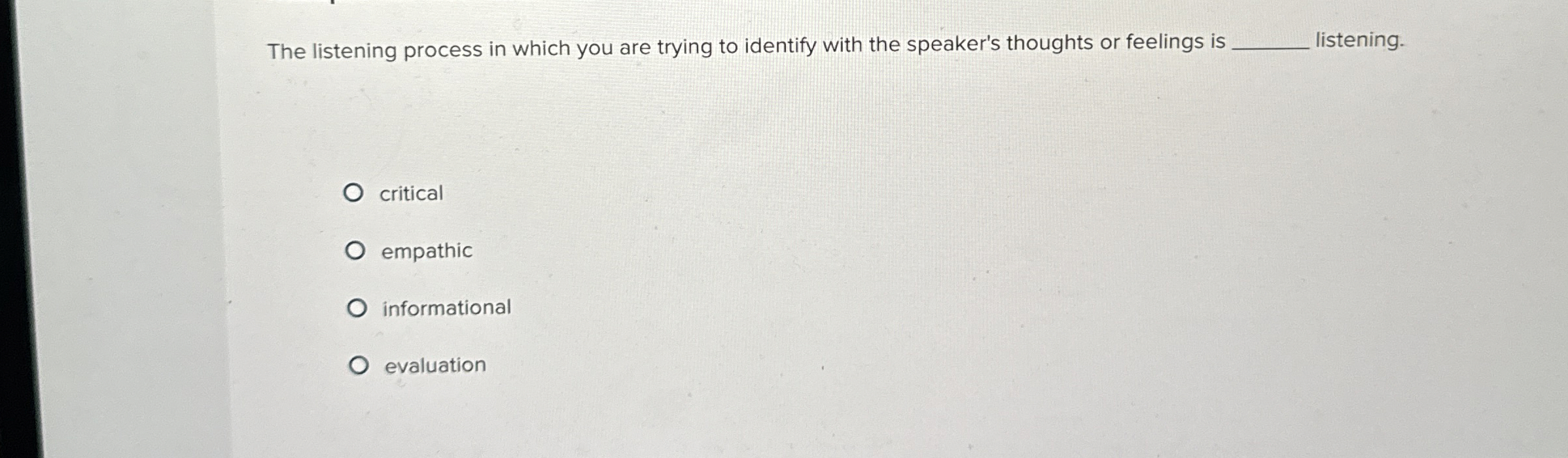 Solved The listening process in which you are trying to | Chegg.com