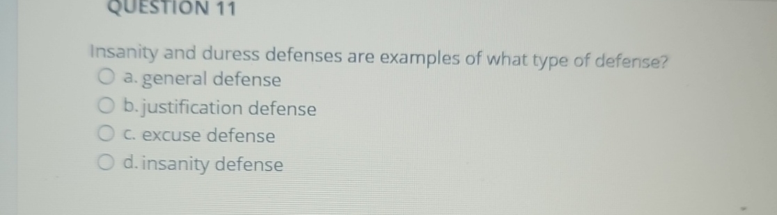Solved Insanity and duress defenses are examples of what | Chegg.com