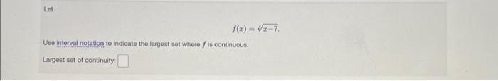 Solved f(x)=4x−7 Use interval notation to indicate the | Chegg.com