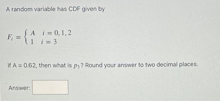 Solved A random variable has CDF given by SA i = 0,1,2 1 i = | Chegg.com