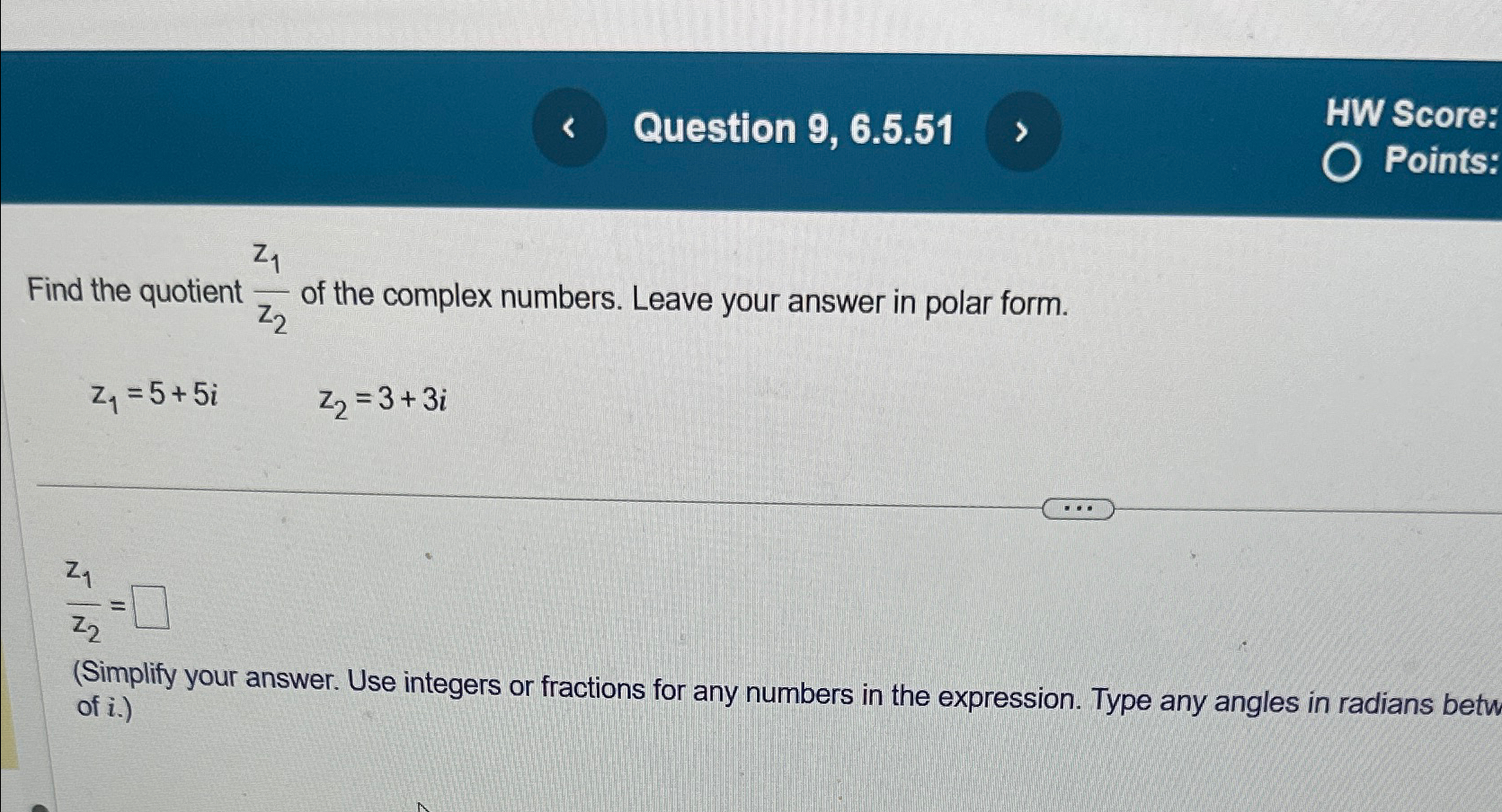 Solved Question 9, 6.5.51HW Score:Points:Find the quotient | Chegg.com