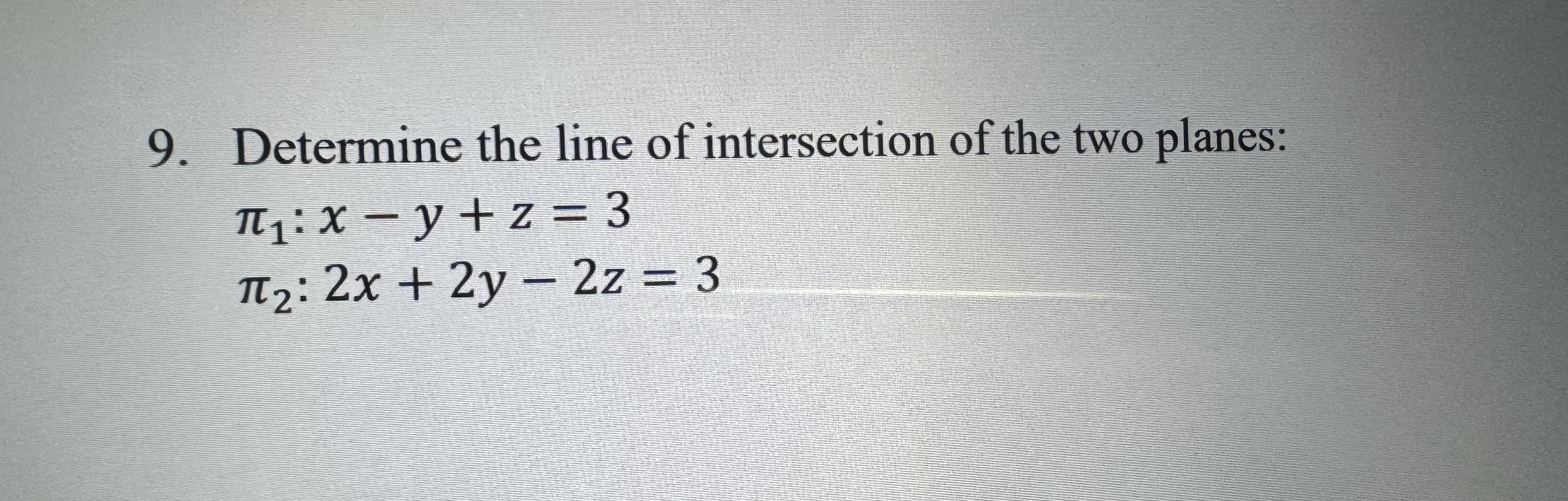 Solved Determine the line of intersection of the two | Chegg.com