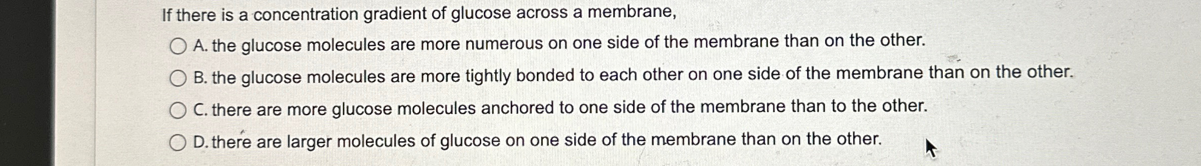 Solved If there is a concentration gradient of glucose | Chegg.com