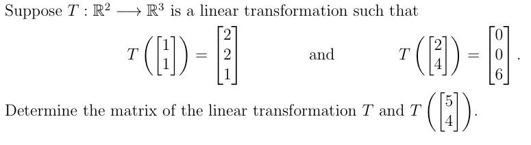 Solved Suppose T:R2 →R3 ﻿is a linear transformation such | Chegg.com