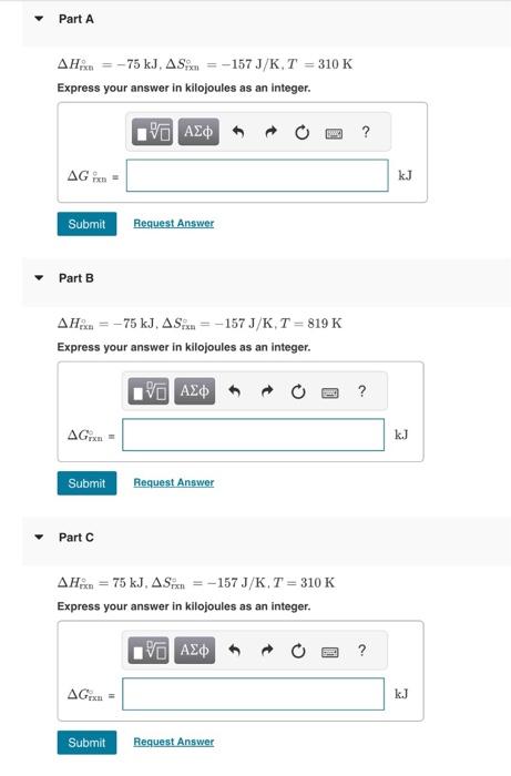 Solved ΔHrxn∘=−75 kJ,ΔSixn∘=−157 J/K,T=310 K Express your | Chegg.com