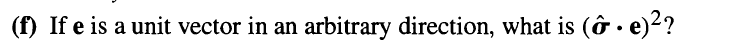 Solved (f) ﻿If e ﻿is a unit vector in an arbitrary | Chegg.com