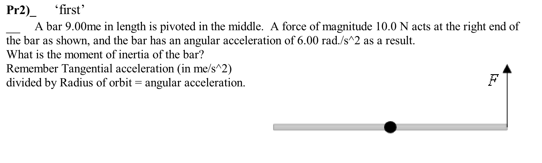 Solved Pr2)A bar 9.00me ﻿in length is pivoted in the middle. | Chegg.com