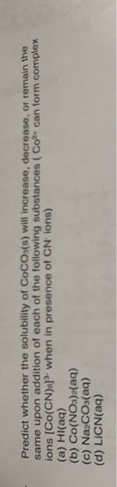 Solved Predict whether the solubility of COCO3(s) will | Chegg.com