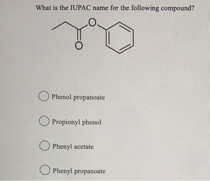 Solved What is the IUPAC name for the following compound? | Chegg.com