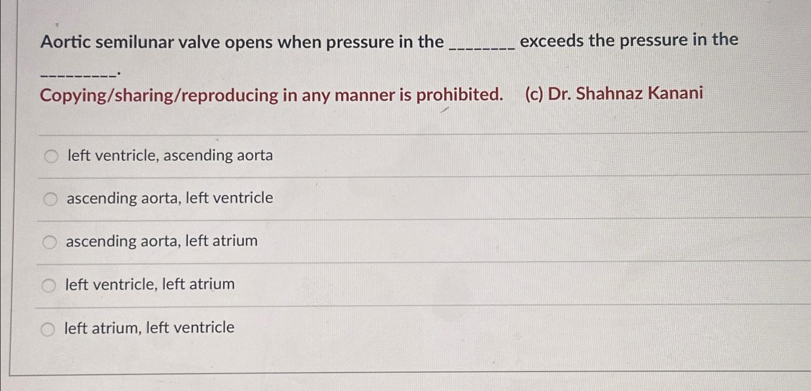 Solved Aortic semilunar valve opens when pressure in the | Chegg.com