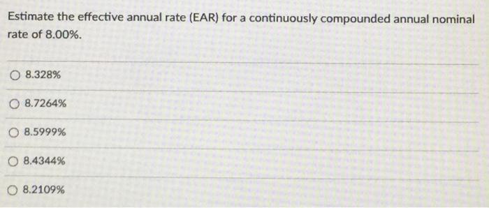 Solved Estimate the effective annual rate (EAR) for a | Chegg.com