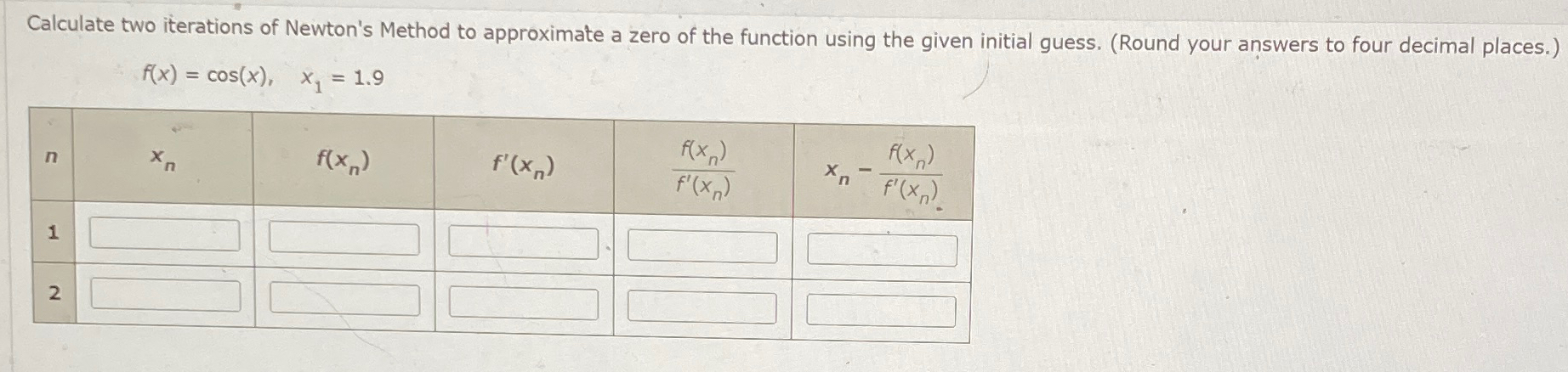 Solved Calculate two iterations of Newton's Method to | Chegg.com