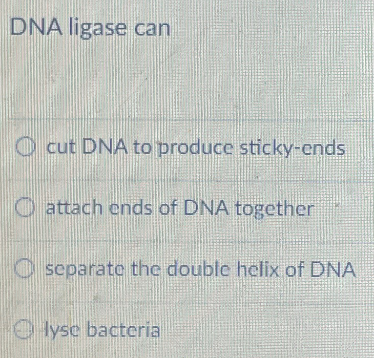 Solved DNA ligase cancut DNA to produce sticky-endsattach | Chegg.com