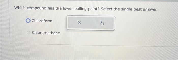 Solved Which compound has the lower boiling point? Select | Chegg.com