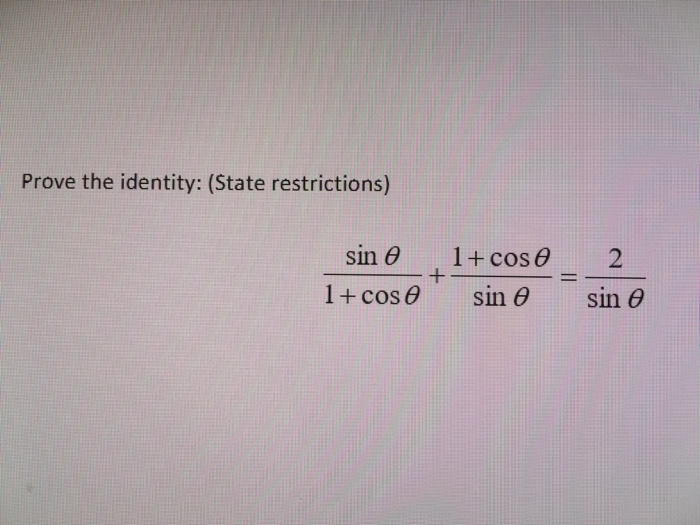 Solved Prove the identity: (State restrictions) sin e 2 + 1+ | Chegg.com
