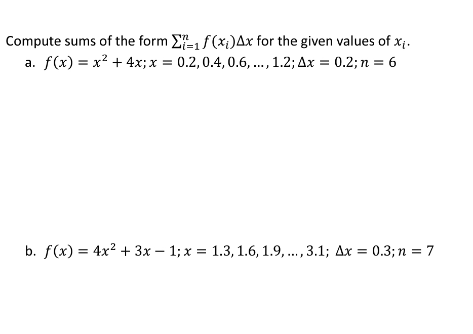 Solved Compute sums of the form ∑i=1nf(xi)Δx ﻿for the given | Chegg.com