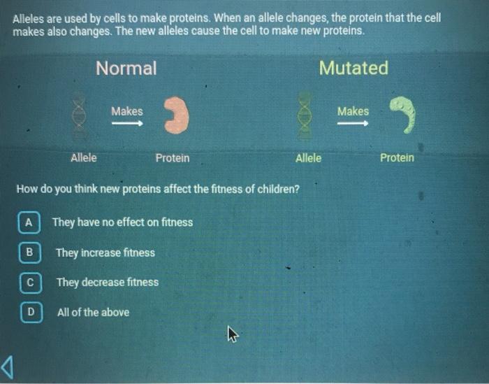 Solved Alleles are used by cells to make proteins. When an | Chegg.com