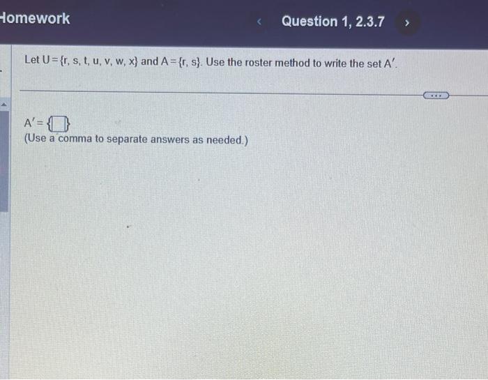 Solved Let U={r,s,t,u,v,w,x} and A={r,s}. Use the roster | Chegg.com