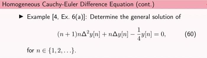 Solved Homogeneous Cauchy-Euler Difference Equation (cont.) | Chegg.com
