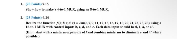 1. (20 Points) 9.15 Show how to make a 4-to-1 MUX, | Chegg.com