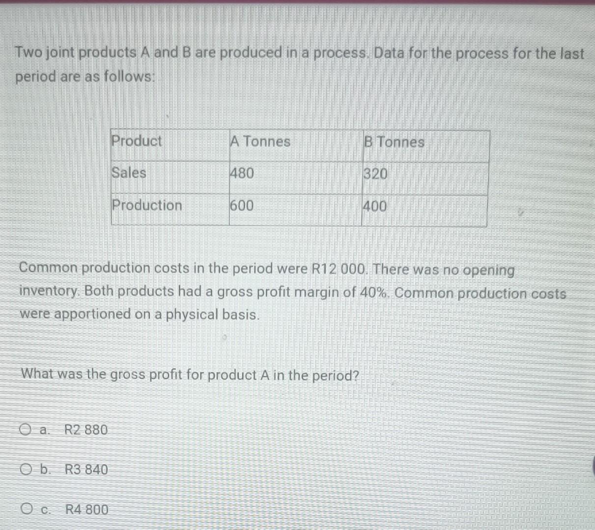 Solved Two joint products A and B are produced in a process. | Chegg.com