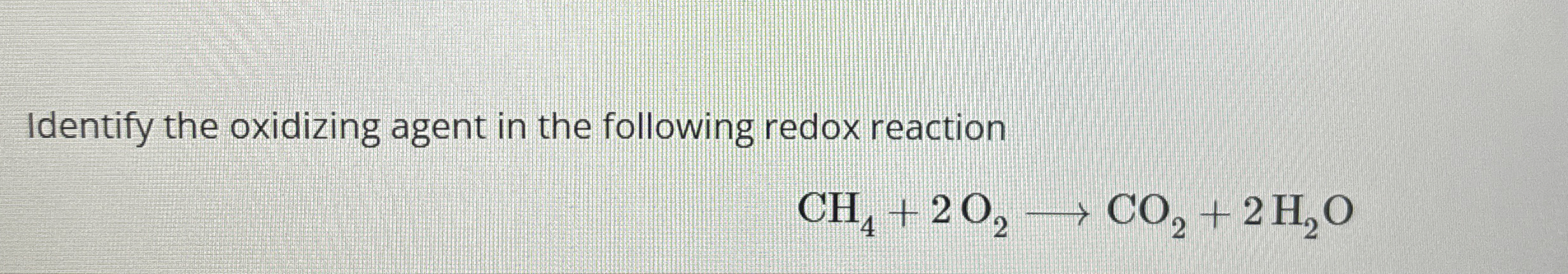 Solved Identify the oxidizing agent in the following redox | Chegg.com