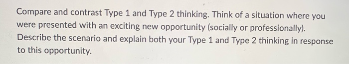 Solved Compare and contrast Type 1 and Type 2 thinking. | Chegg.com